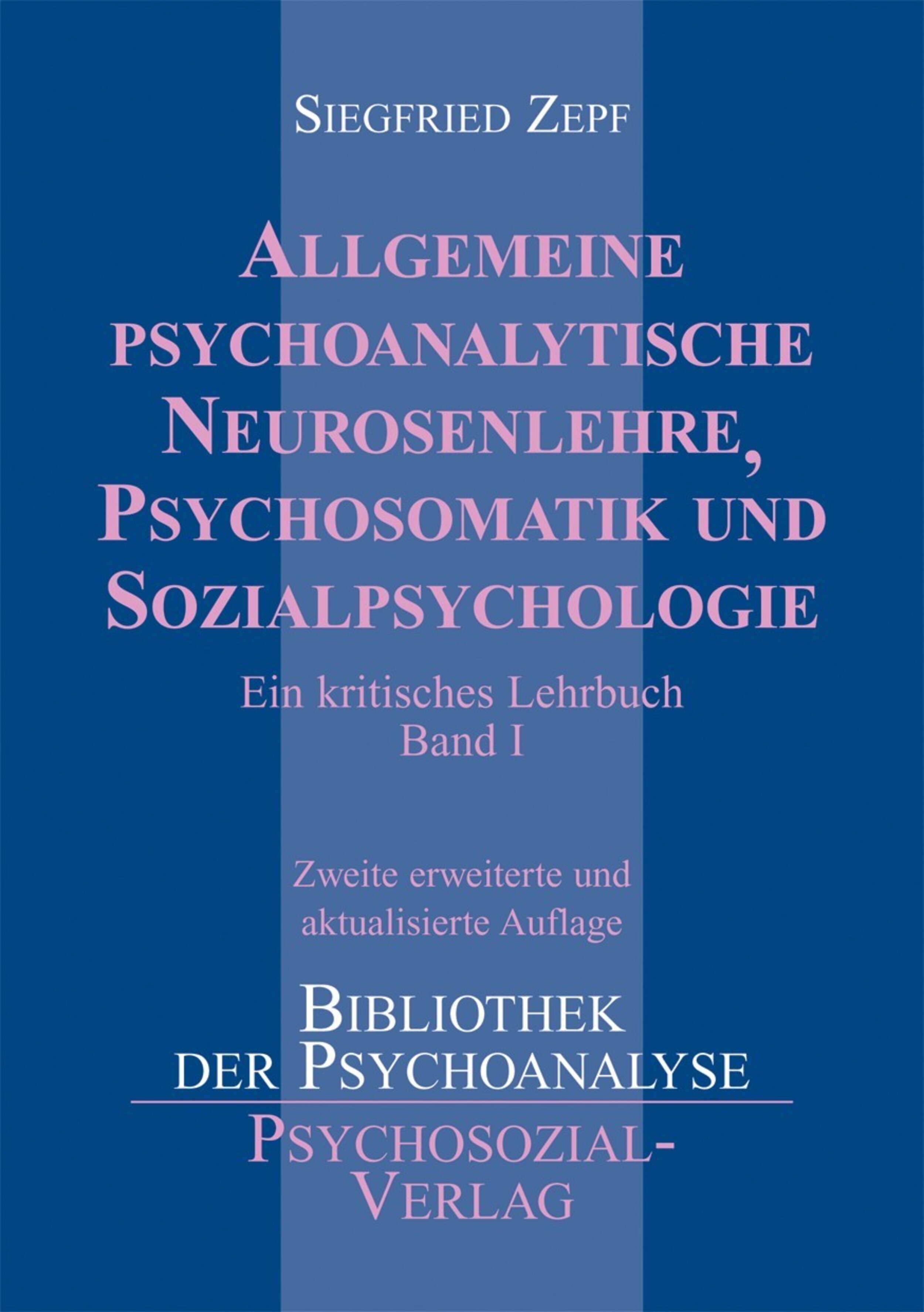 Siegfried Zepf: Allgemeine psychoanalytische Neurosenlehre, Psychosomatik und Sozialpsychologie